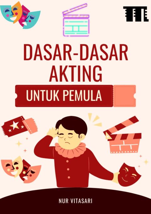 Dasar-Dasar Akting untuk Pemula | Penerbit Konten Digital | Meraki Pustaka
