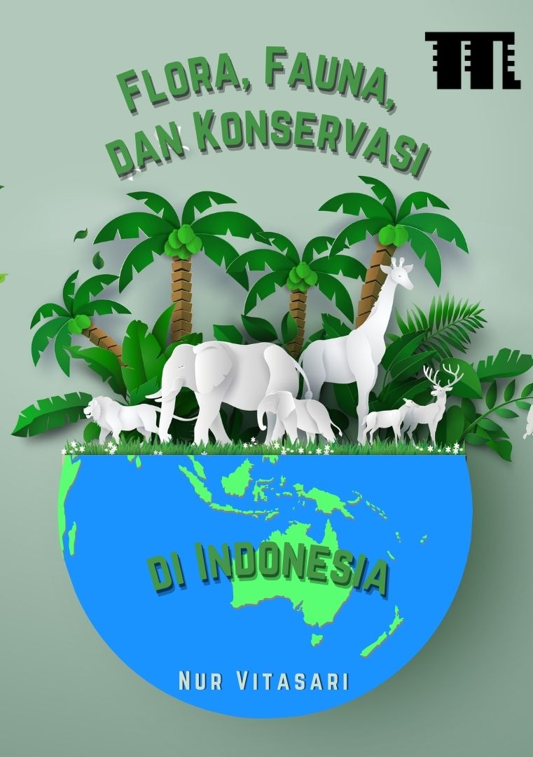 Flora, Fauna, dan Konservasi di Indonesia | Penerbit Konten Digital ...