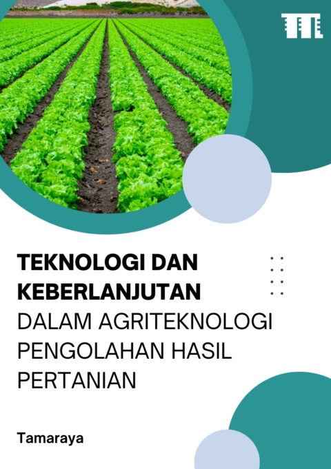 Teknologi dan Keberlanjutan dalam Agriteknologi Pengolahan Hasil Pertanian | Penerbit Konten ...